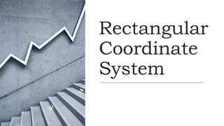 Rectangular Coordinate System2 examples.pptx