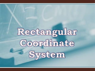 Rectangular Coordinate System II | PPTX