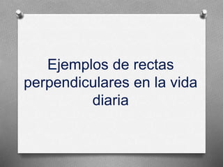Rectas perpendiculares | PPTX