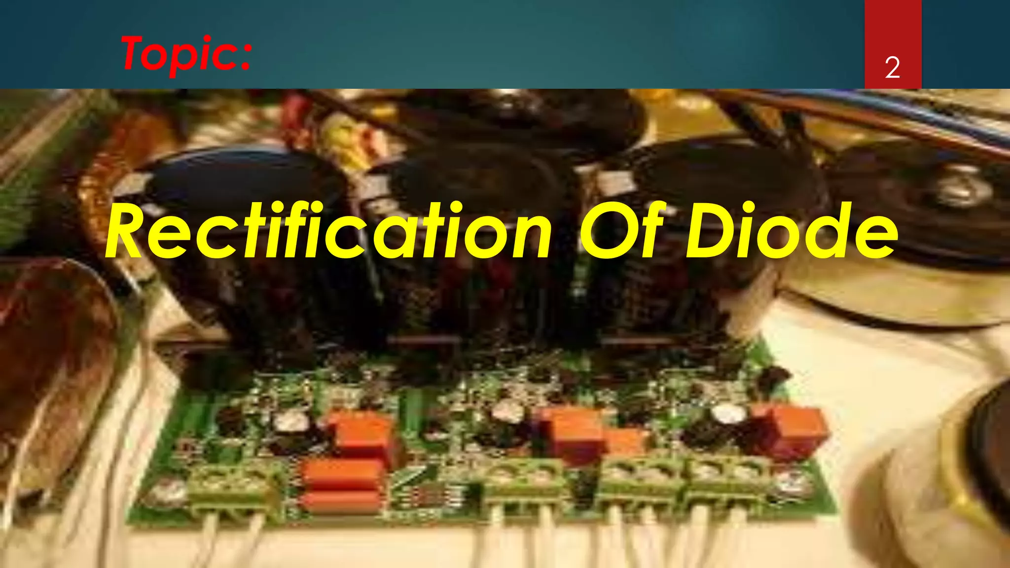 Rectification of diode | PPTX