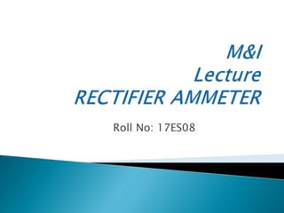 Rectifier Ammeter.pptx | Physics | Science