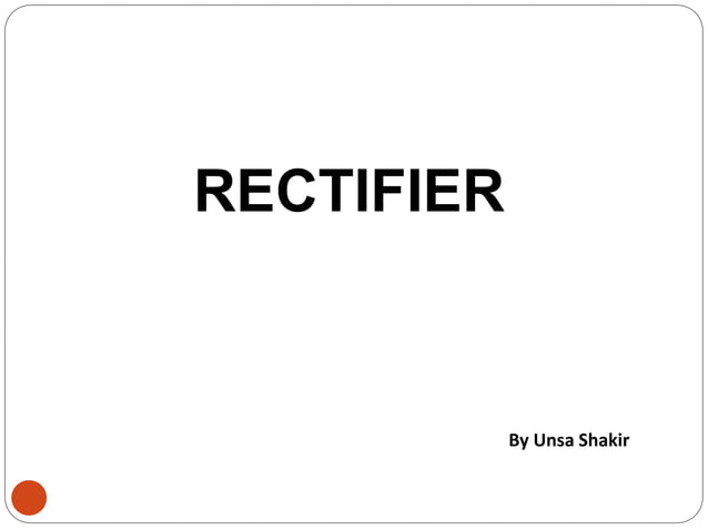 Rectifiers | PPTX | Consumer Electronics | Technology & Computing