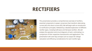 Rectifiers: Types, Applications and Analysis | PPT