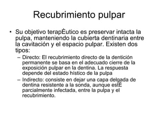Recubrimiento pulpar pulpotomia-apicoformación | PPT