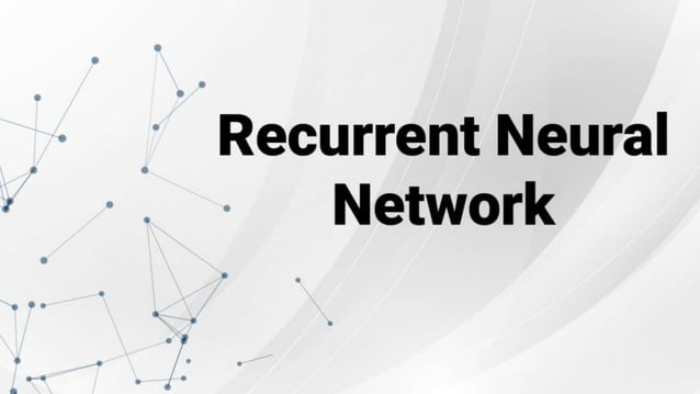 Recurrent Neural Networks (RNNs) | PPTX | Artificial Intelligence | Technology & Computing