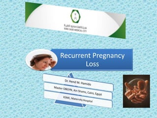 Recurrent pregnancy loss | PPT