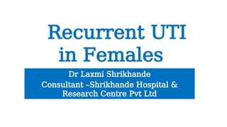 Recurrent UTI in Females | Causes, Diagnosis & Management | PPTX