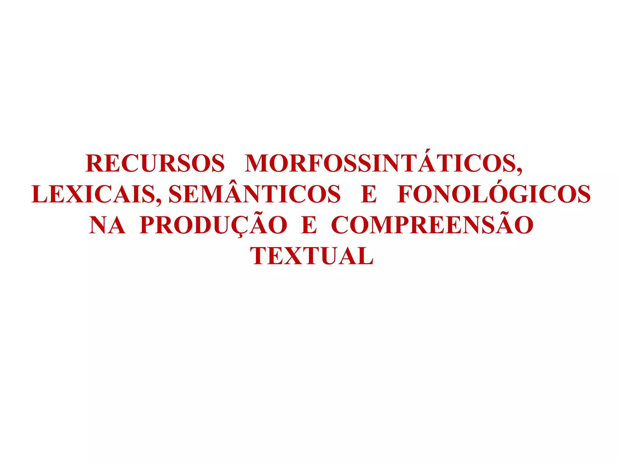 recursos morfossintáticos-lexicais-semânticos.pptx