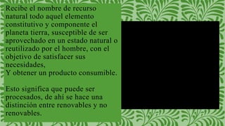 Recursos naturales | PPTX