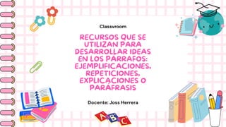 Recursos Que Se Utilizan Para Desarrollar Ideas En Los Párrafos