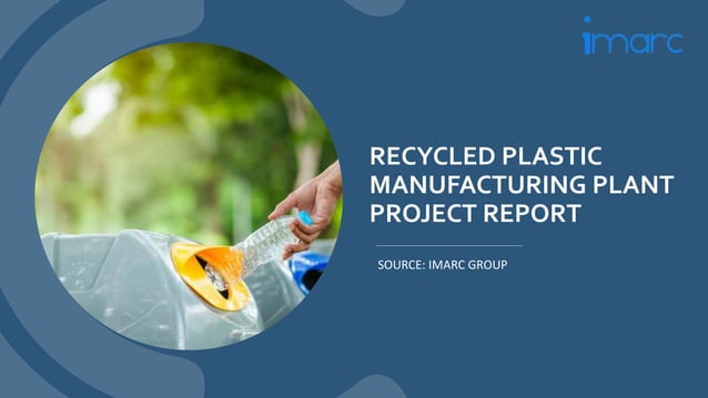 Recycled Plastic Manufacturing Project Report 2023 Edition | PPT