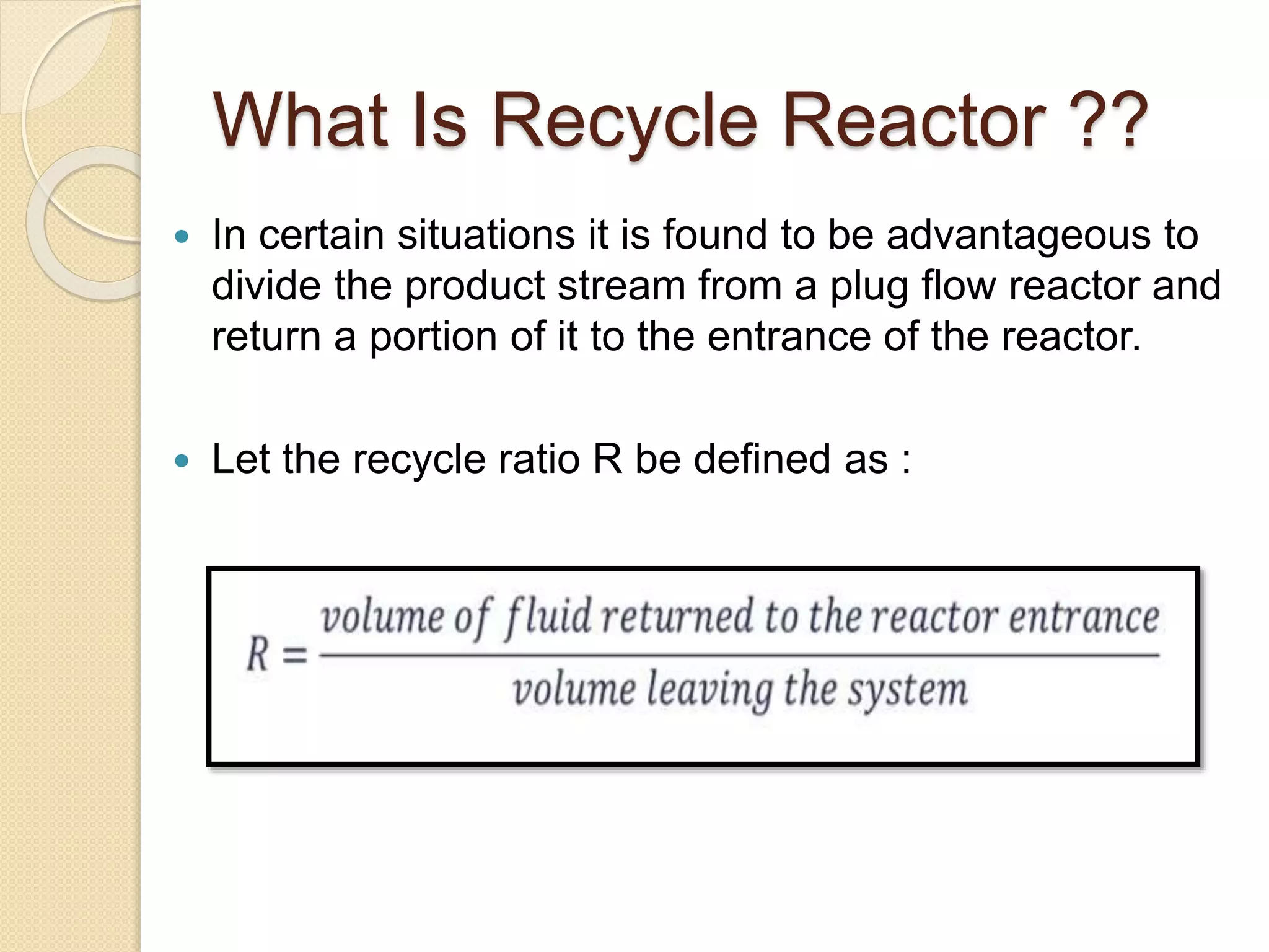 Recycle Reactor (Basics & Design Eqn) | PPTX