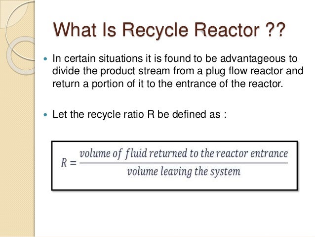 Recycle Reactor (Basics & Design Eqn)