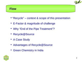 Recycle@source an effective alternative to end of the pipe treatment ...