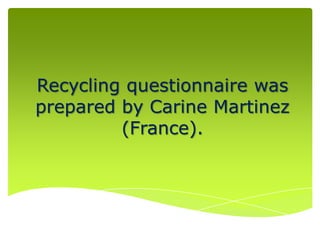Recycling Questionnaire | PPTX