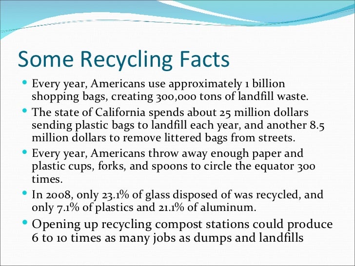 Some Recycling Facts Every year,