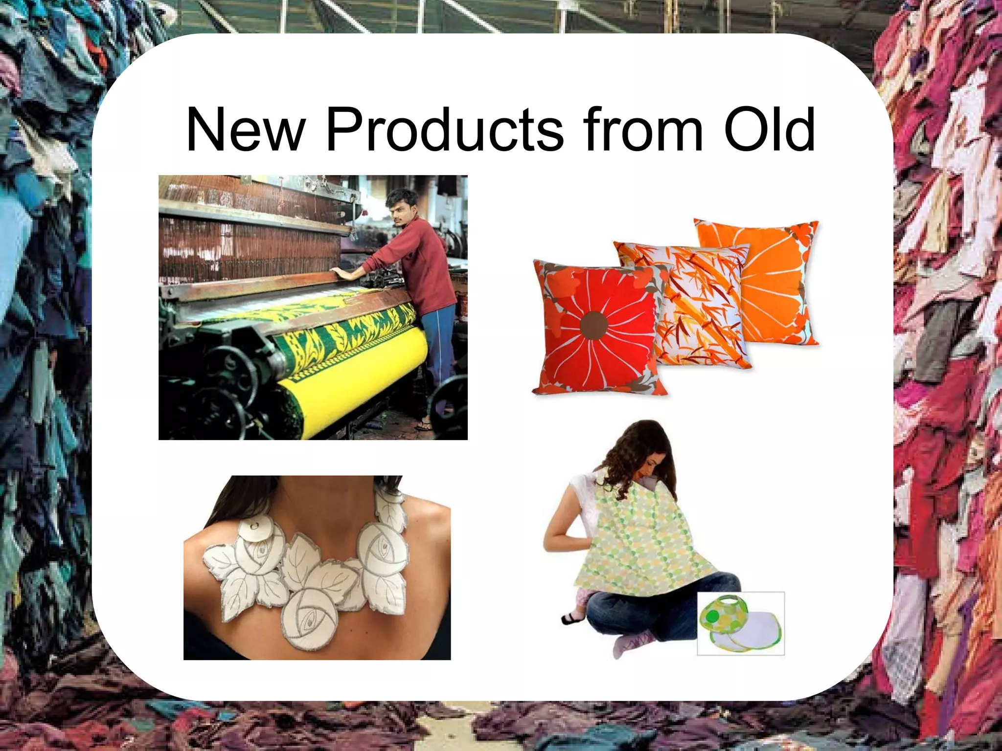 Recycling, Reuse, Reducing Textile Waste | PPT