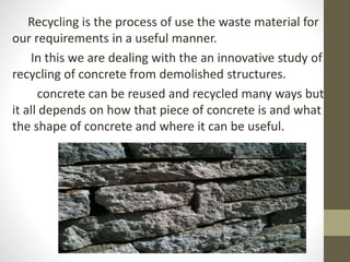 Recycling of concrete | PPTX