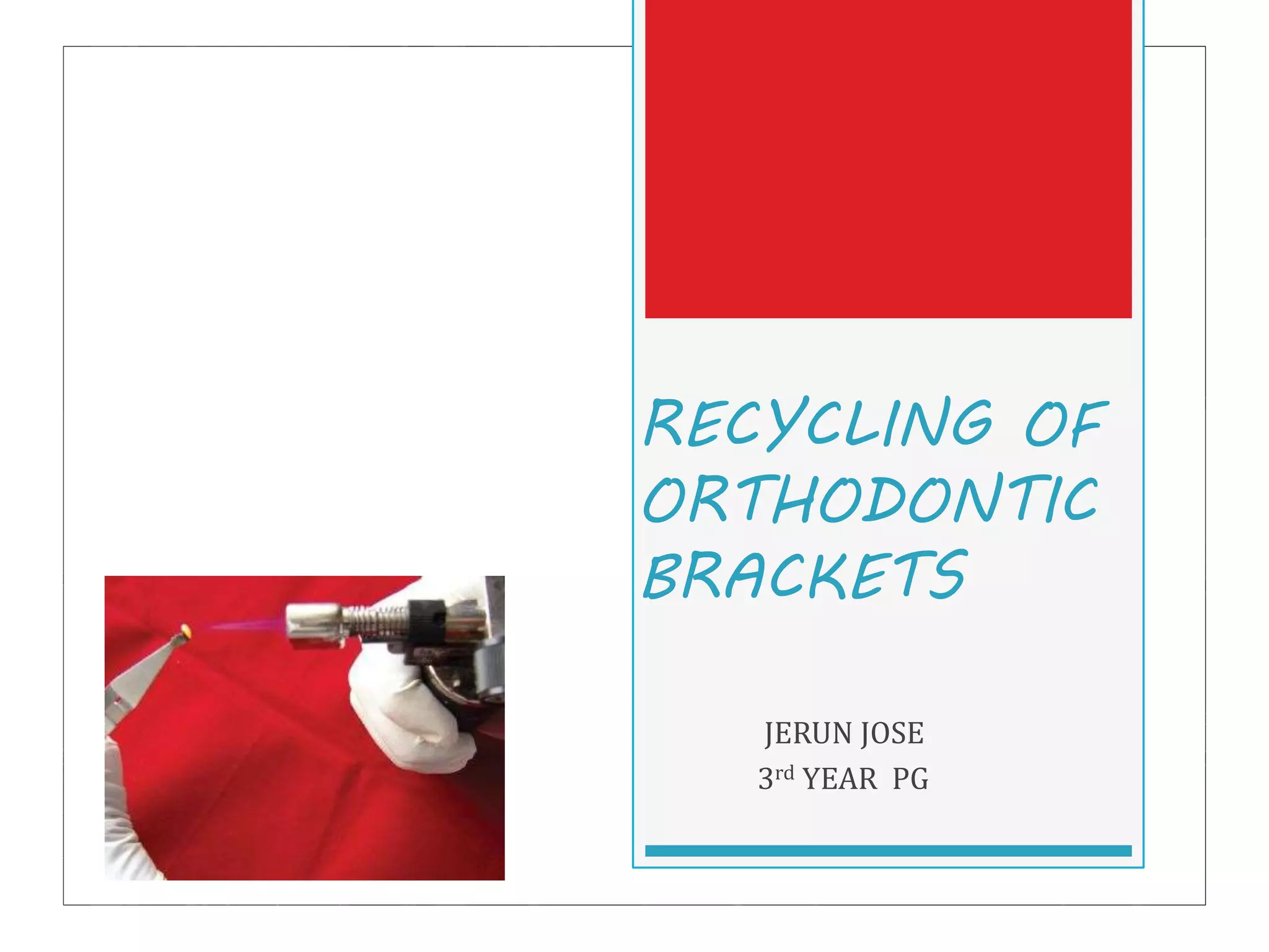 Recycling of orthodontic brackets | PPTX