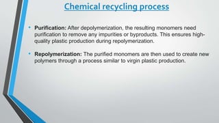 recycling of polymers.pptx includes pyrolysis which is a thermal ...