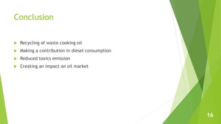 Recycling of waste cooking oil | PPTX
