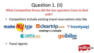 Presentation - Case Study: RedBus.in – Automating the Bus Travel ...