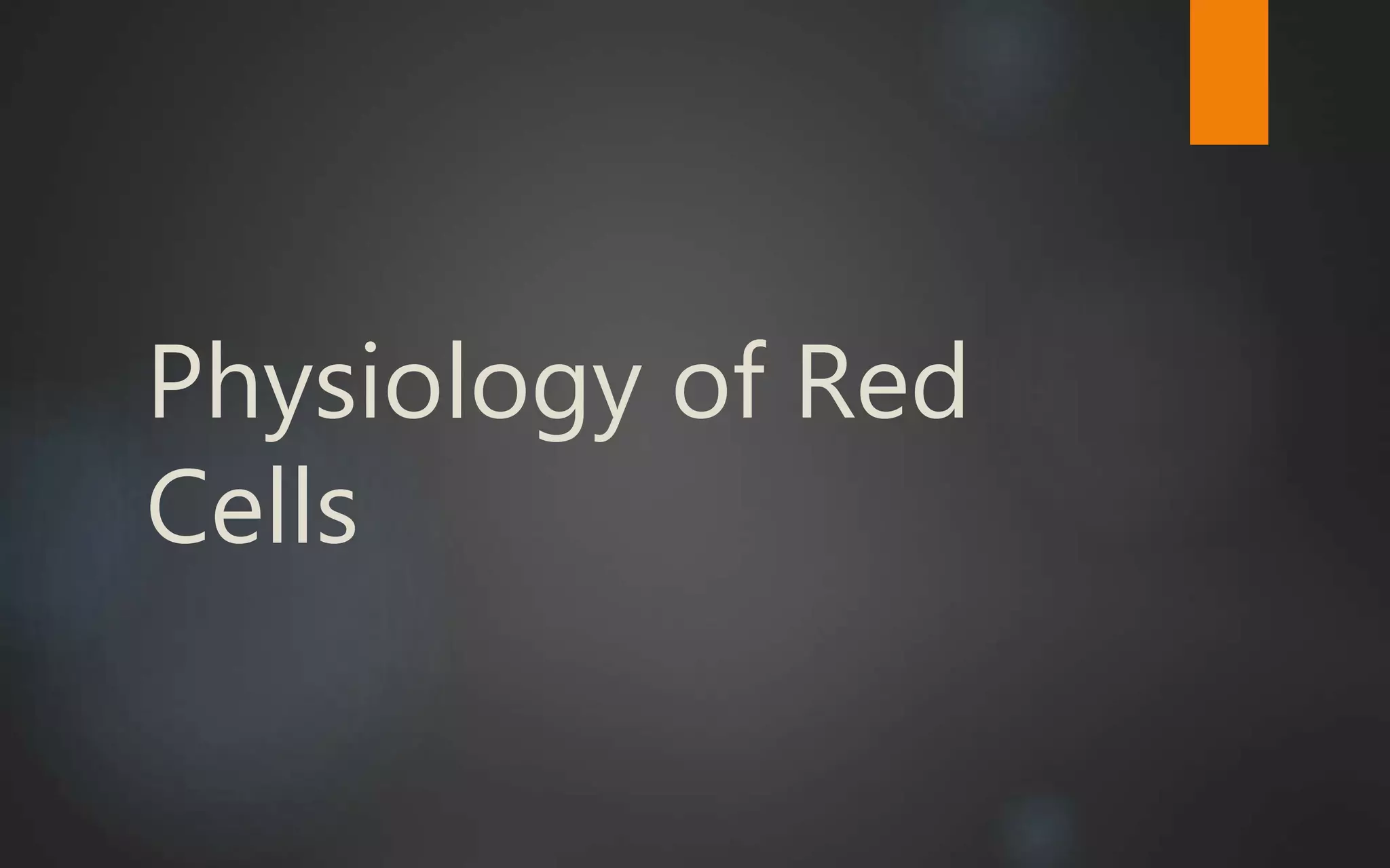 Red Cell Physiology & Pathophysiology of Sickle Cell Disease | PPTX