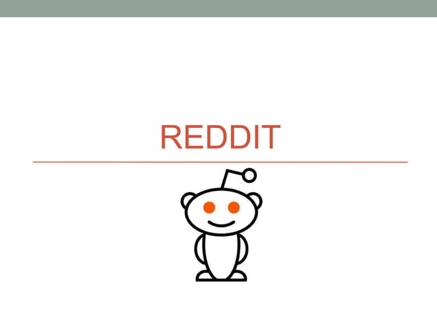 Reddit presentation | PPT | Technology & Computing