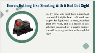 Red Dot Sight For New Hunters-Everything You Need To Know | PPTX
