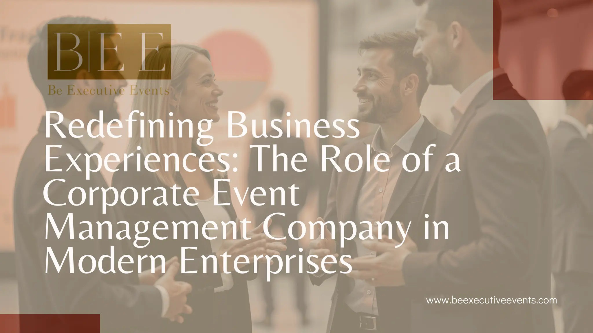Redefining Business Experiences: The Role of a Corporate Event ...