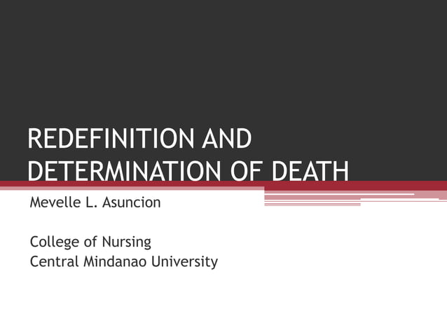 Redefinition and determination of death | PPTX | First Aid | Injuries