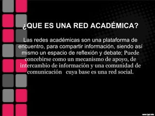 Redes academicas | PPT