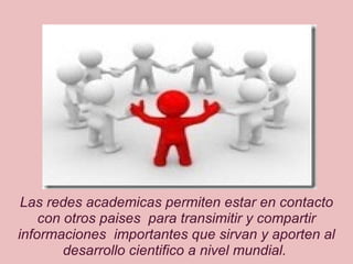 Redes academicas | PPT
