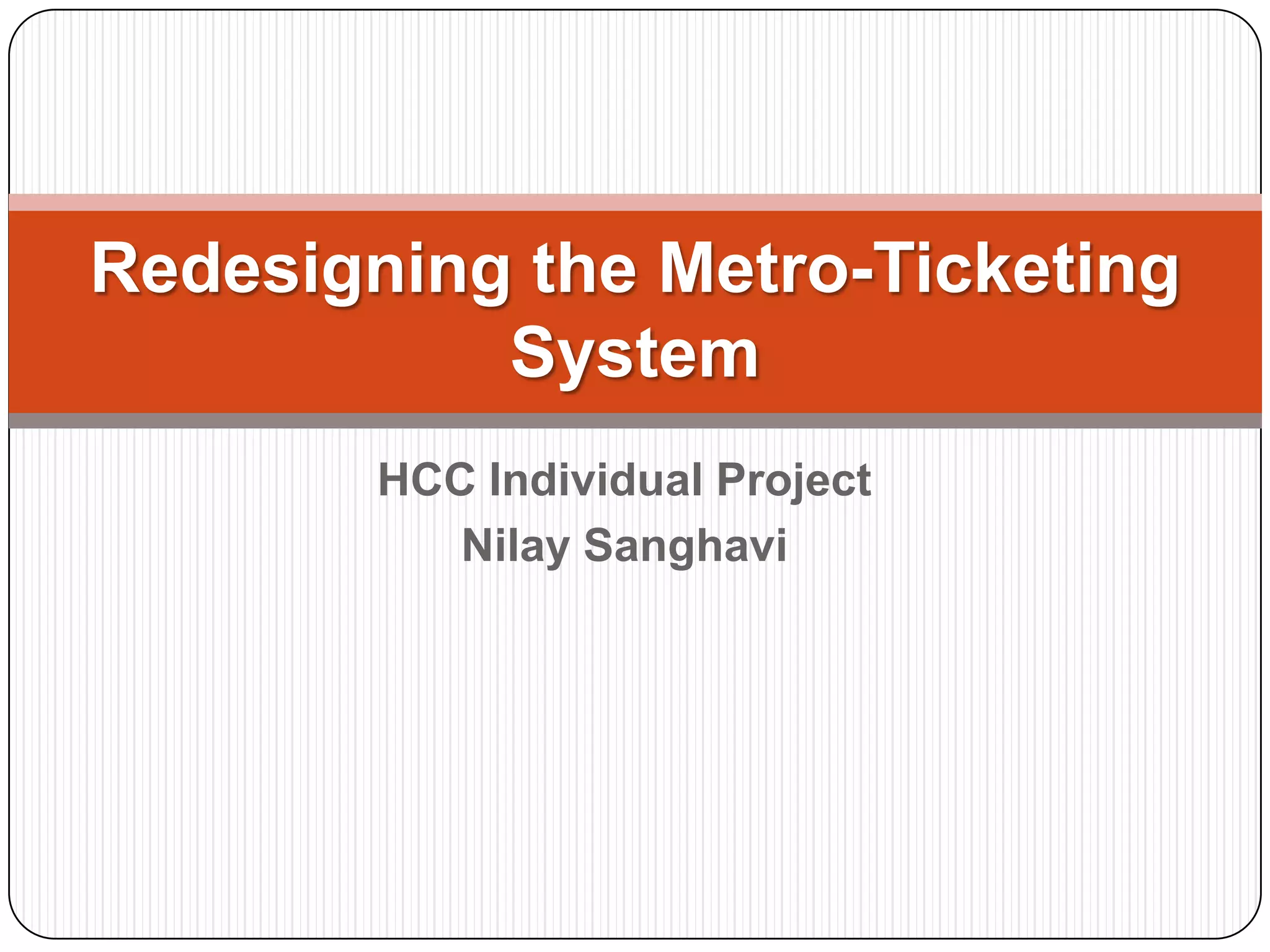 Redesigning the metro ticketing system | PPTX | Rail Travel | Travel Type