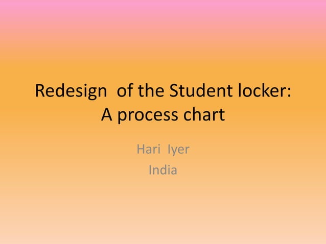 Redesign of the student locker a process chart | PPT