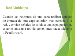 Redes neuronales multicapa y monocapa | PPTX