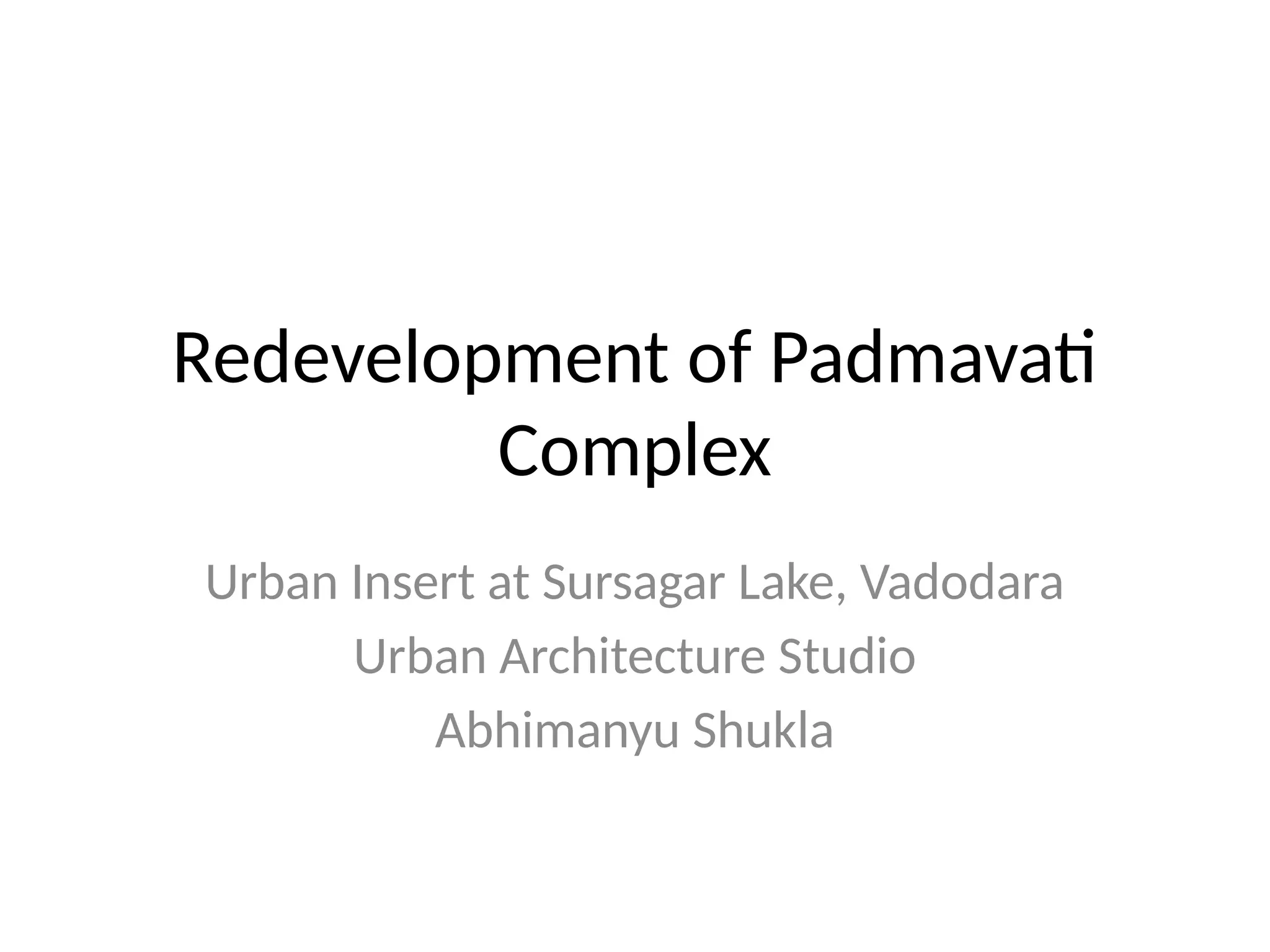 Redevelopment_of_Padmavati_Complex_Presentation.pptx