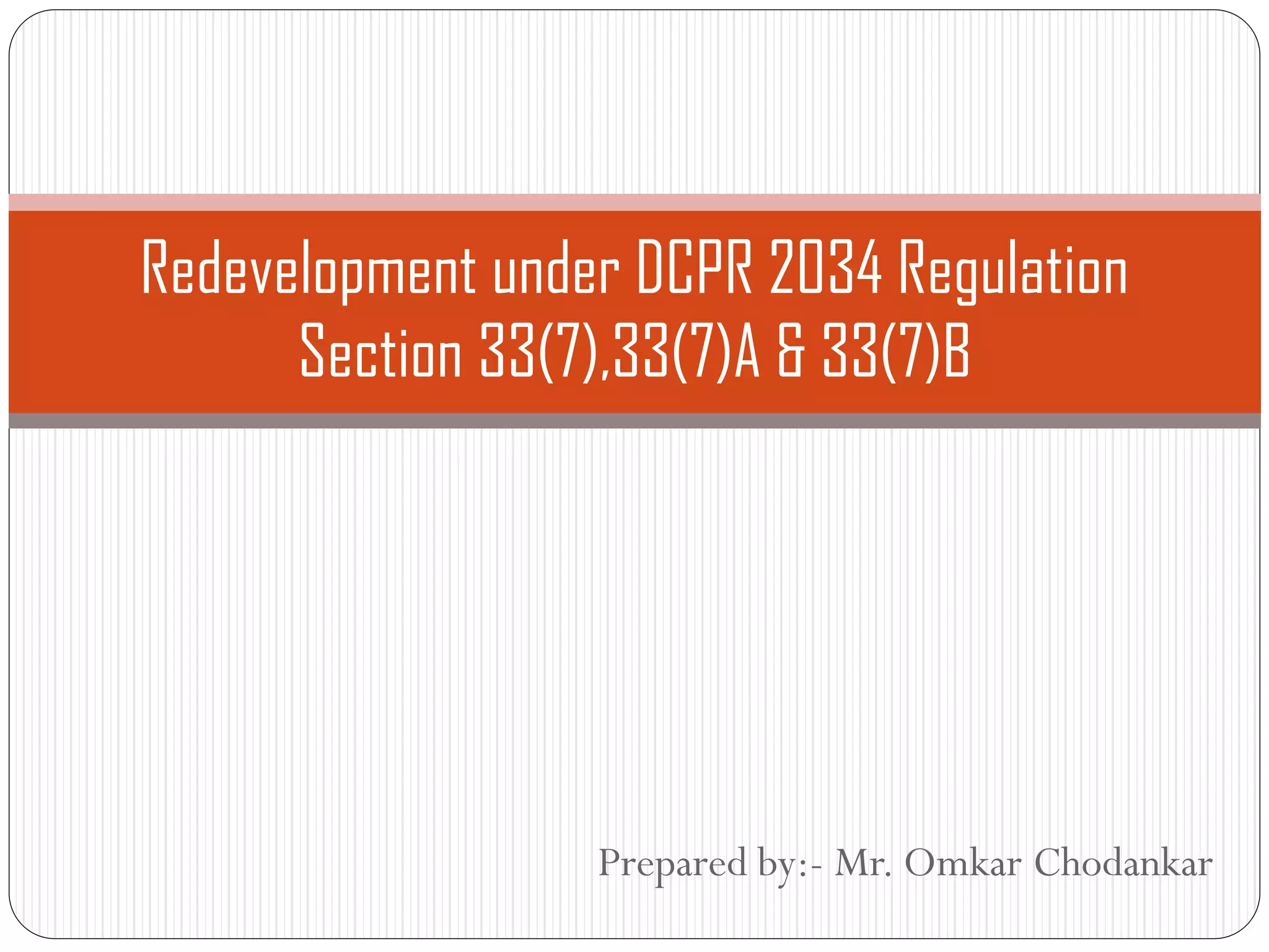 Redevelopment under dcpr 2034 regulation section 33(7),33(7)a & 33(7)b ...
