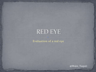 Red eye evaluation | PPTX | Eye and Vision Conditions | Diseases and ...