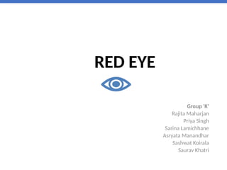 RED EYE in ophthalmology and its causess | PPT