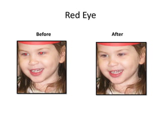 Red eye project | PPTX | Photo Editing Software | Computer Software and Applications