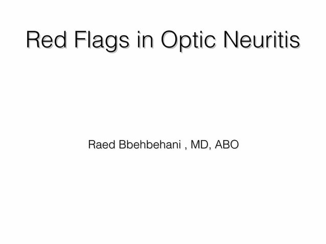 Atypical Optic Neuritis -Red Flags | PPT