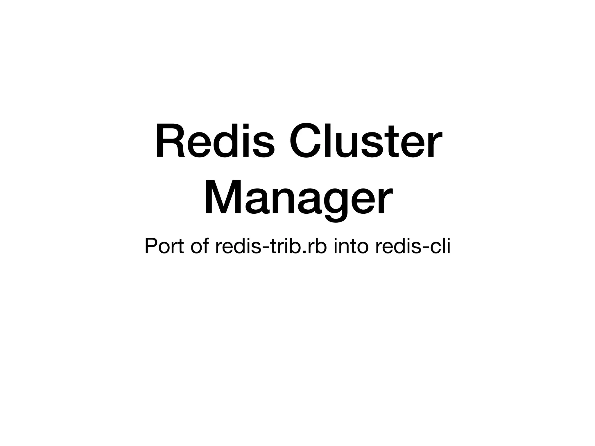 Redis Day TLV 2018 - Redis cluster manager | PPT Redis Day TLV 2018 - Redis cluster manager | PPT