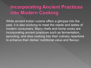 Rediscovering Ancient Indian Dishes and Culinary Traditions Alongside ...
