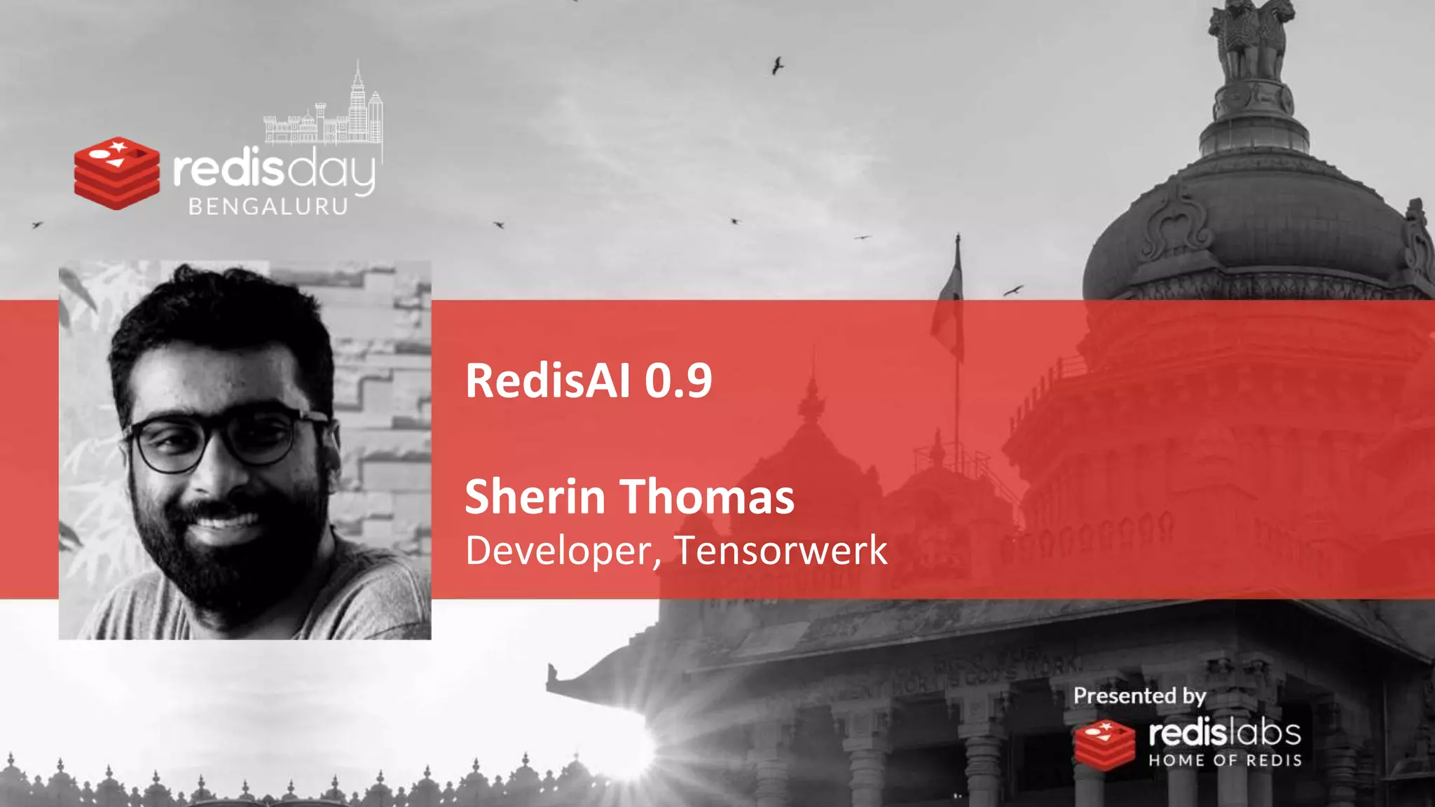 RedisAI 0.9 by Sherin Thomas of Tensorwerk - Redis Day Bangalore 2020 | PPT