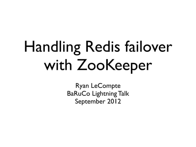 Handling Redis failover with ZooKeeper | PPT