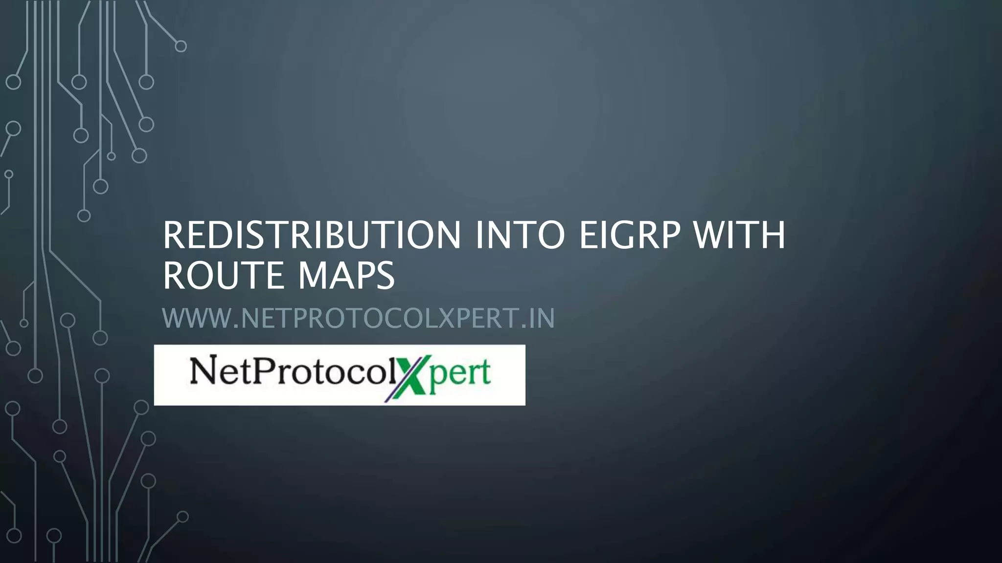Redistribution into EIGRP with Route Maps | PPTX | Computer Networking | Computing