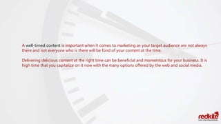 Well-timed Content: Why Timing is Everything in Content Marketing | PPT