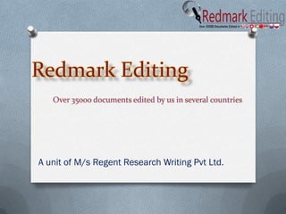 Redmark Editing A unit of M/s Regent Research Writing Pvt Ltd | PPTX
