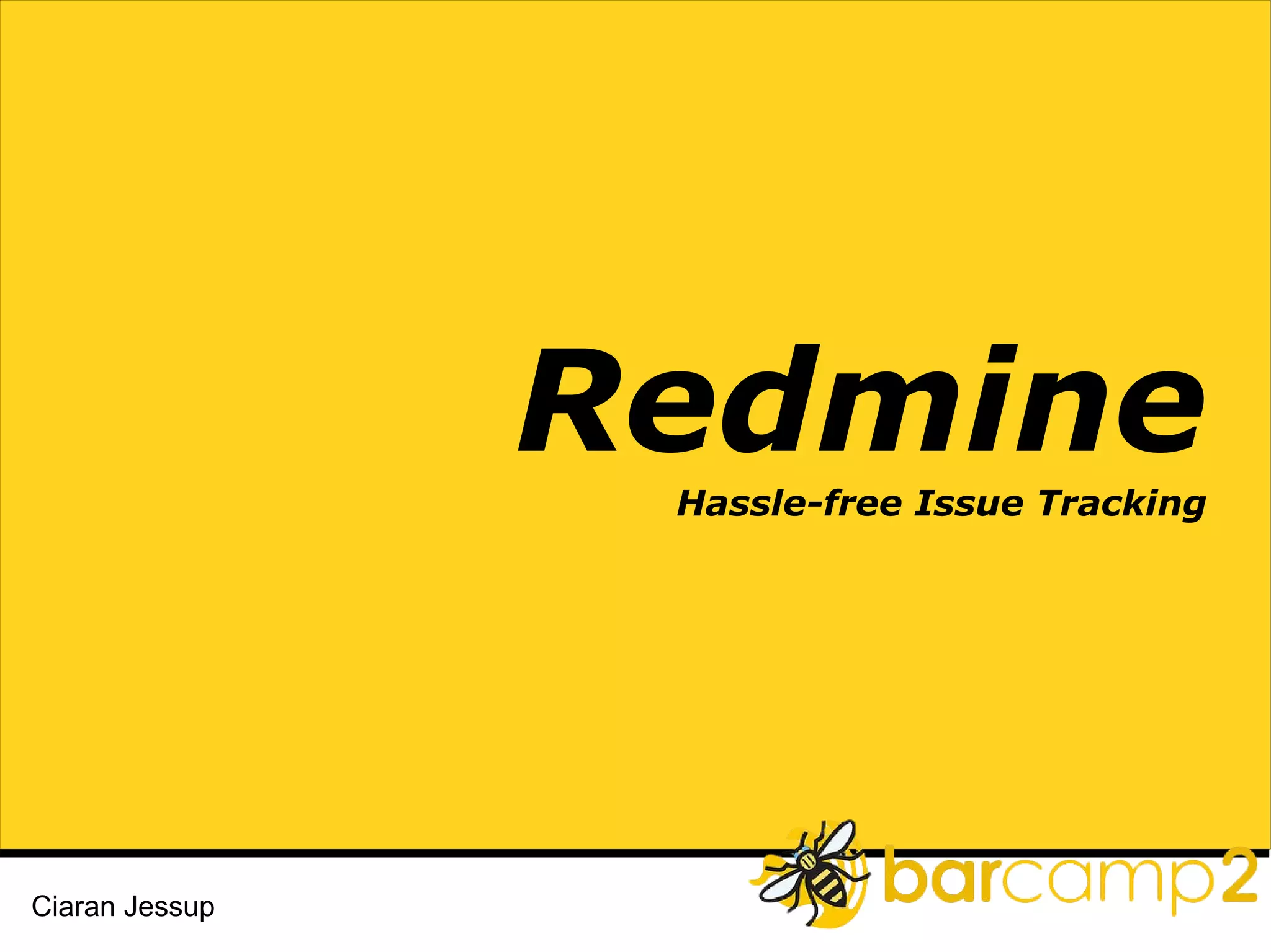 Hassle Free Issue tracking with redmine | ODP